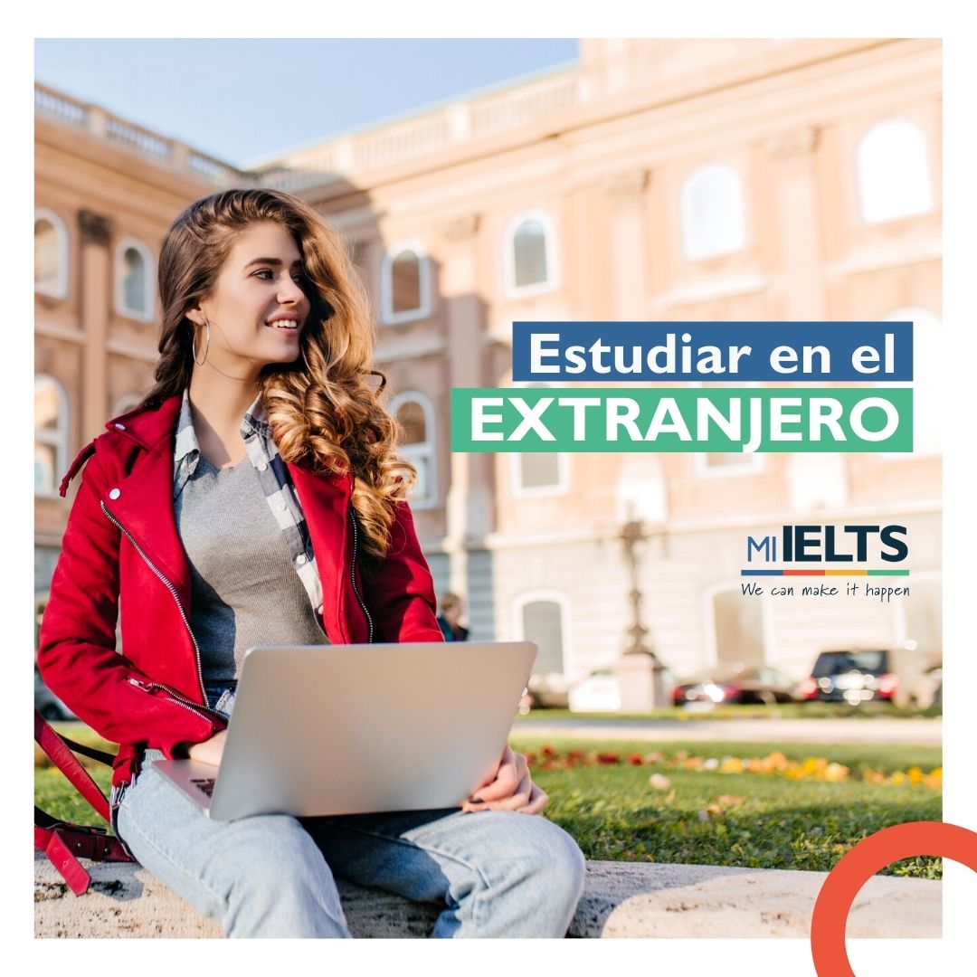 ¿Por qué estudiar en el extranjero? – Mi IELTS